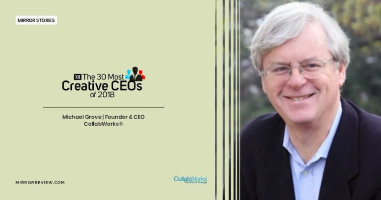 Michael Grove: The Story of the CollabWorks® Founder - Mirror Review