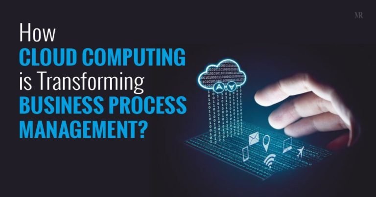 How Cloud Computing is Transforming Business Process