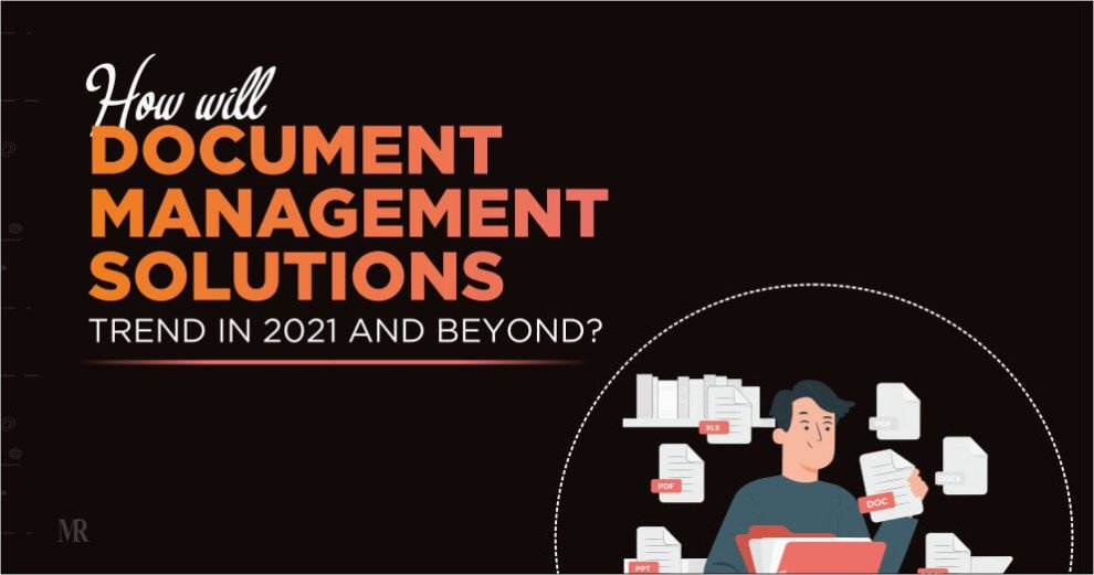 Future Trends in Document Management Solutions 2021 & Beyond