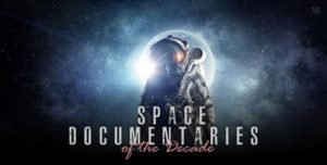 Top 10 Space Documentaries of the Decade