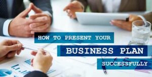 How to Present Your Business Plan Successfully