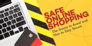 Safe Online Shopping - The Scams to Avoid