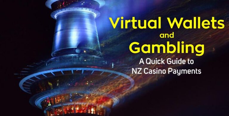 Virtual Wallets and Gambling – A Quick Guide to NZ Casino Payments
