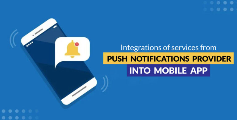 Integrations of services from push notifications provider into mobile app