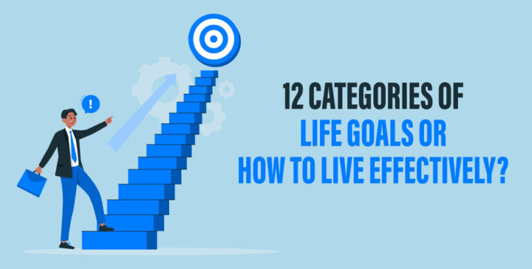 12 categories of life goals or how to live effectively?