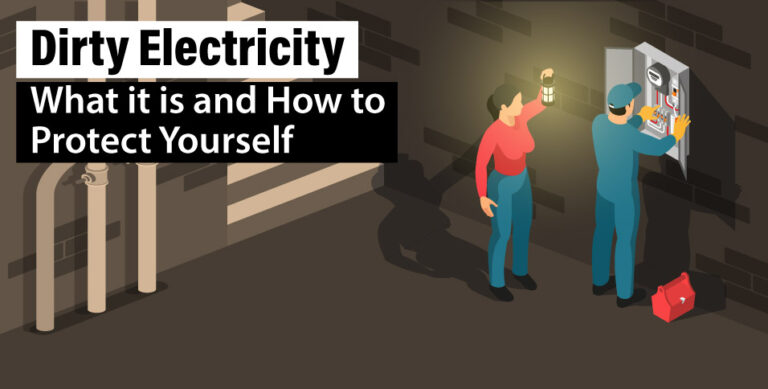 Dirty Electricity: What it is and How to Protect Yourself