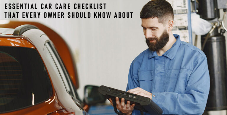 Essential Car Care Checklist That Every Owner Should Know About