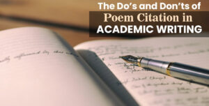 The Do’s and Don’ts of Poem Citation in Academic Writing