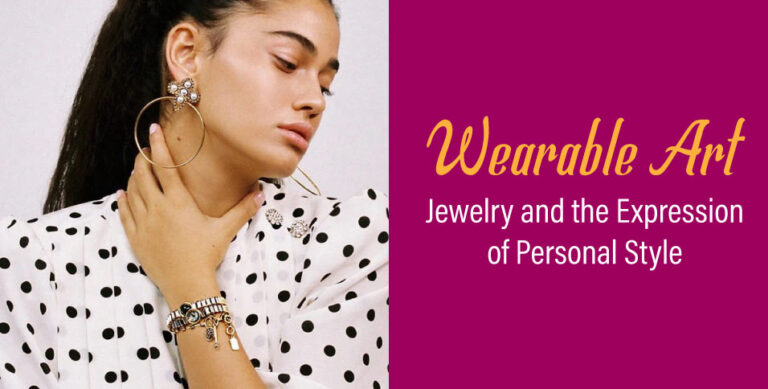 Wearable Art: Jewelry and the Expression of Personal Style