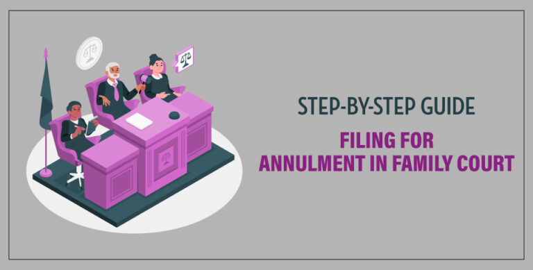 Step-by-Step Guide: Filing for Annulment in Family Court