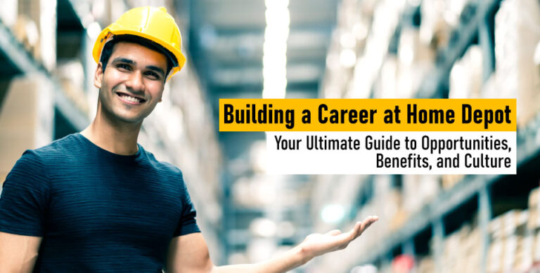 Building a Career at Home Depot: Your Ultimate Guide to Opportunities ...