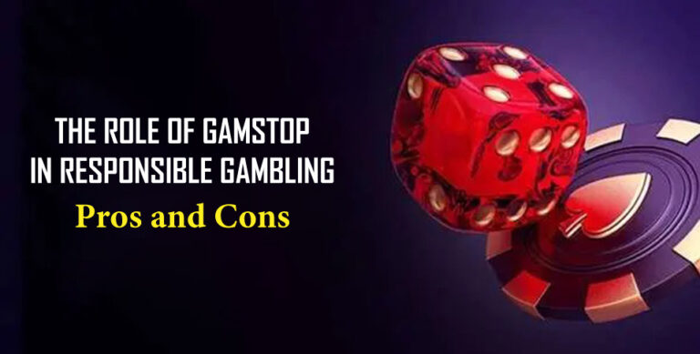 The Role of Gamstop in Responsible Gambling: Pros and Cons