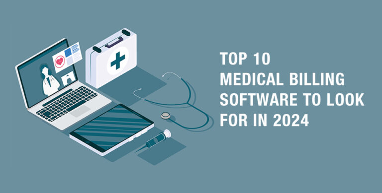 Top 10 Medical Billing Software To Look For in 2024