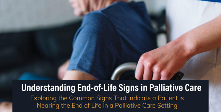 Signs of End of Life in Palliative Care: What to Look For