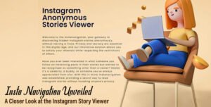 Insta Navigation: Exploring Instagram Story Viewer