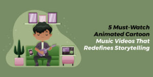 5 Must-Watch Animated Cartoon Music Videos That Redefines Storytelling.