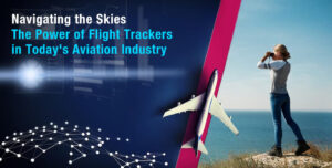 Navigating the Skies: The Power of Flight Trackers in Today's Aviation ...