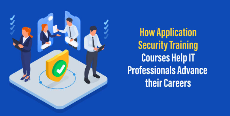 How Application Security Training Courses Help IT Professionals Advance ...