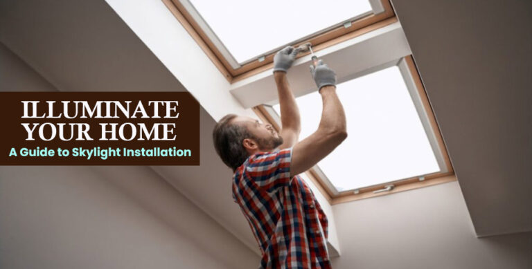 Illuminate Your Home - A Guide to Skylight Installation