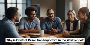 Why is Conflict Resolution Important in the Workplace?
