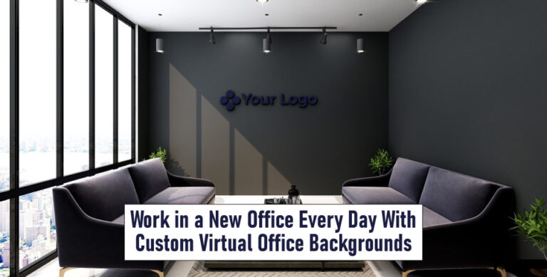 Work in a New Office Every Day With Custom Virtual Office Backgrounds