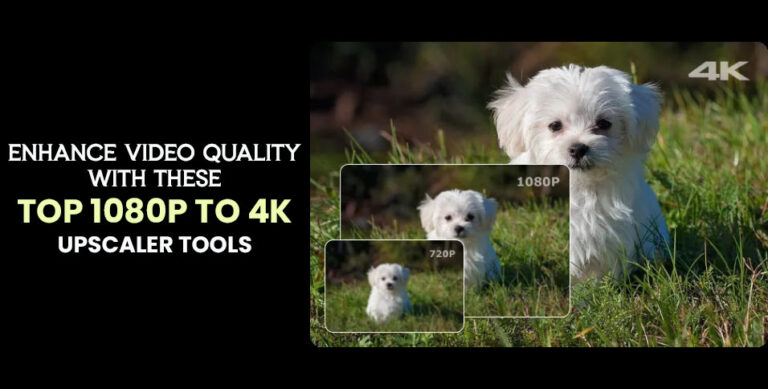 Enhance Video Quality With These Top 1080p to 4k Upscaler Tools
