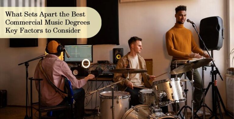 What Sets Apart the Best Commercial Music Degrees: Key Factors to Consider