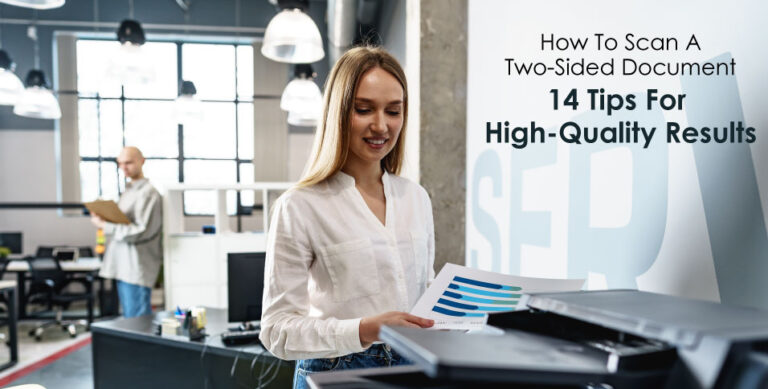 How To Scan A Two-Sided Document: 14 Tips For High-Quality Results