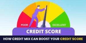 How Credit Mix Can Boost Your Credit Score?