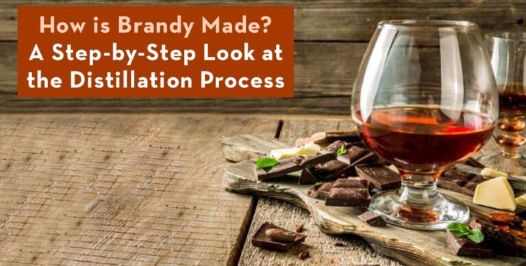 How is Brandy Made? A Step-by-Step Look at the Distillation Process