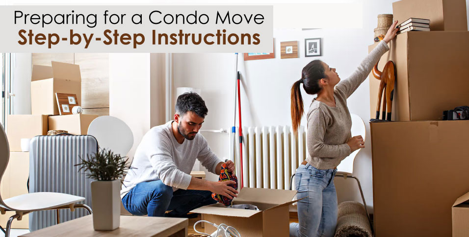 Preparing for a Condo Move: Step-by-Step Instructions