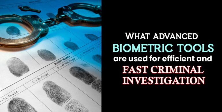 What advanced biometric tools are used for efficient and fast criminal ...