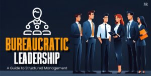 Bureaucratic Leadership: A Guide to Structured Management