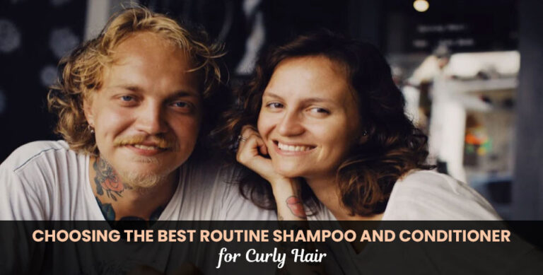 Choosing The Best Routine Shampoo and Conditioner for Curly Hair