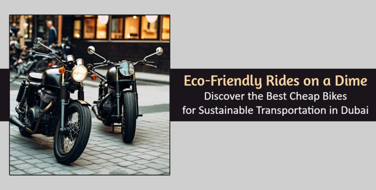 Eco-Friendly Rides on a Dime: Discover the Best Cheap Bikes for Sustainable Transportation in Dubai