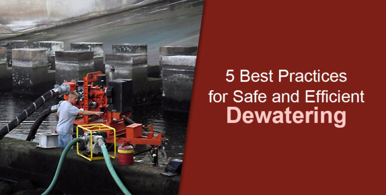 5 Best Practices for Safe and Efficient Dewatering