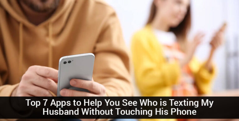 Who is Texting My Husband? Discover the Truth with These 8 Apps