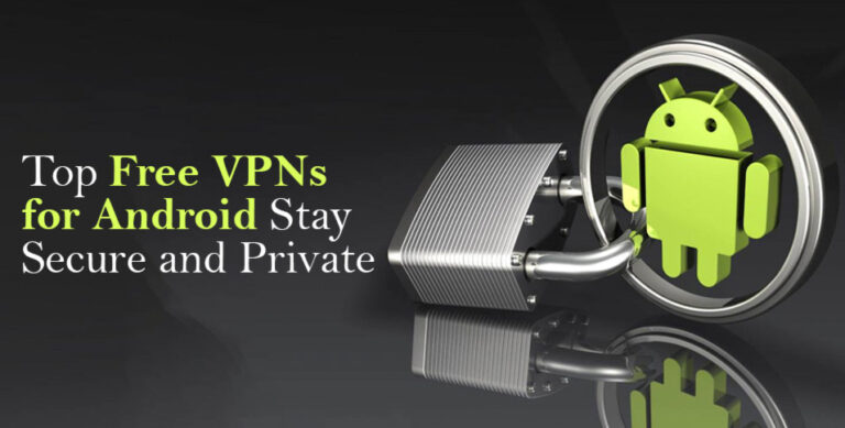 Top Free VPNs for Android: Stay Secure and Private
