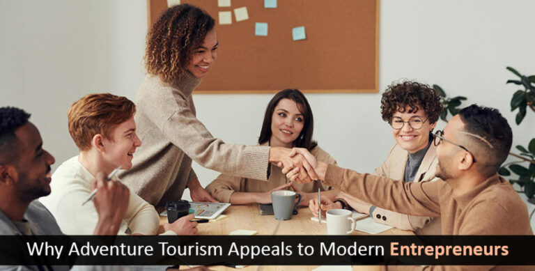 Why Adventure Tourism Appeals to Modern Entrepreneurs