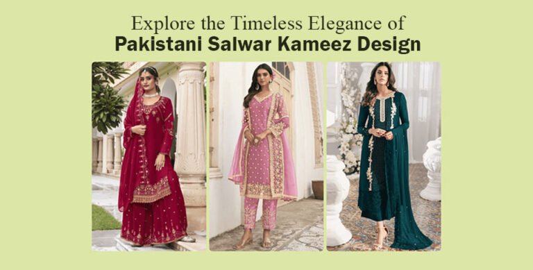 Explore the Timeless Elegance of Pakistani Salwar Kameez Design