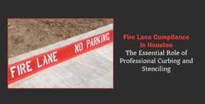 The Importance of Fire Lane Compliance for Property Safety