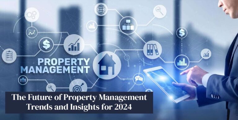The Future of Property Management: Trends and Insights for 2024