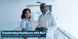 Transforming Healthcare with NLP: Revolutionizing Patient Care