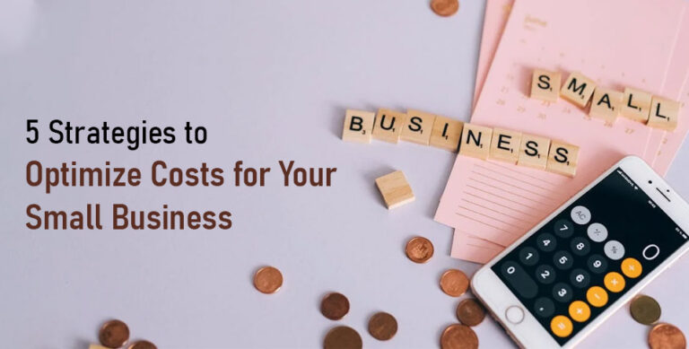 5 Strategies to Optimize Costs for Your Small Business