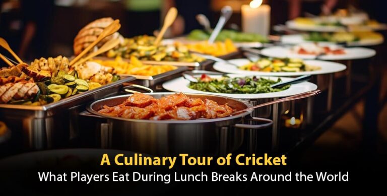 A Culinary Tour of Cricket: What Players Eat During Lunch Breaks