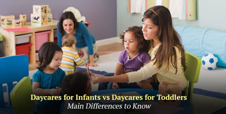 Daycares for Infants vs Daycares for Toddlers Main Differences