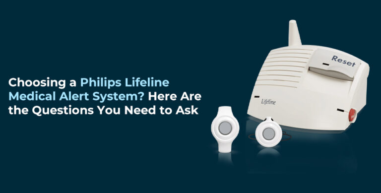Choosing a Philips Lifeline Medical Alert System?