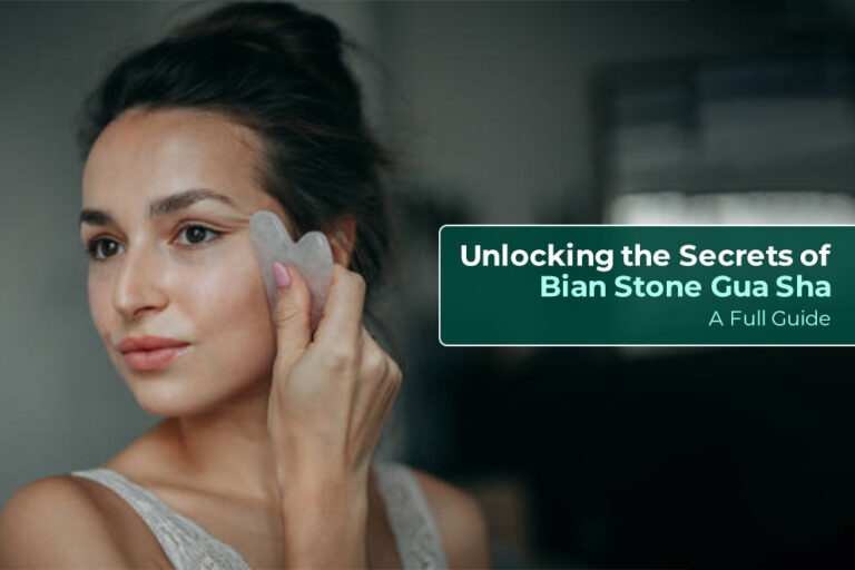 Unlocking the Secrets of Bian Stone Gua Sha: A Full Guide