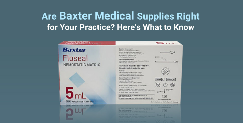 Are Baxter Medical Supplies Right for Your Practice?