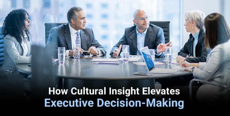How Cultural Insight Elevates Executive Decision-Making